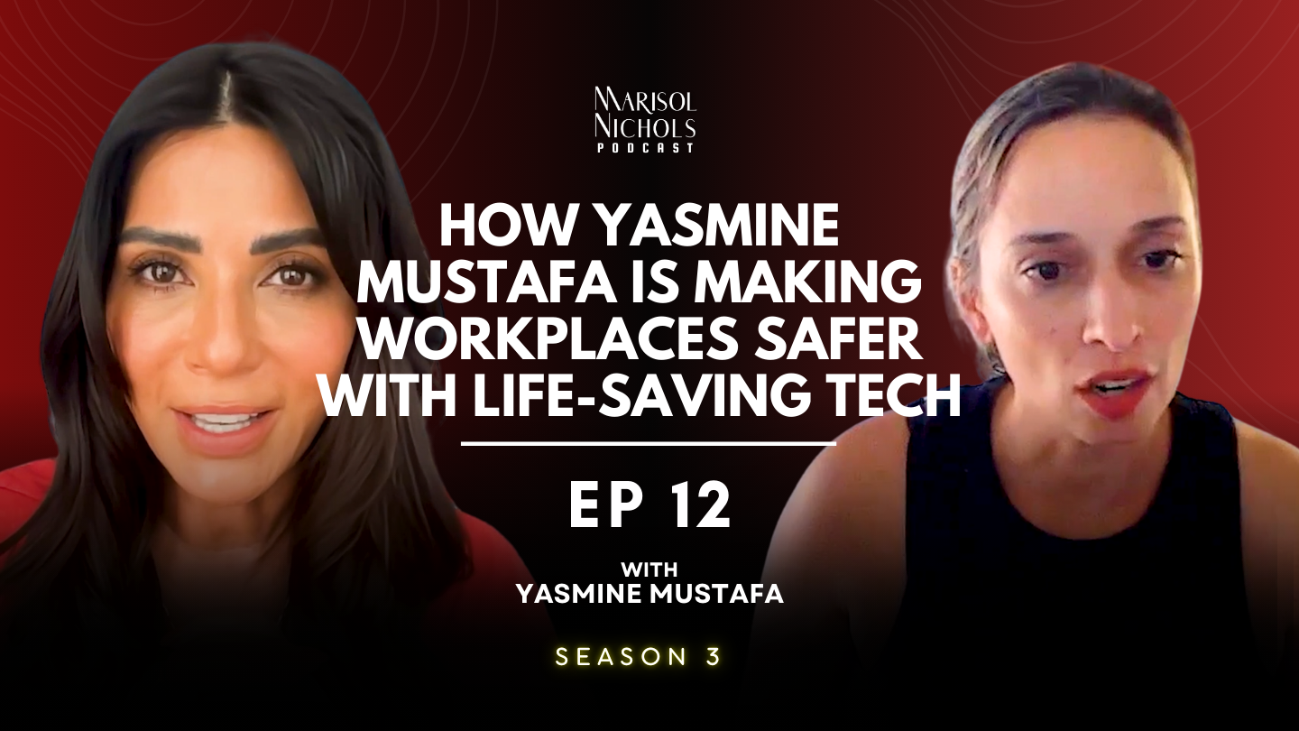 Season 3, Ep. 12 – How Yasmine Mustafa is Making Workplaces Safer With Life-Saving Tech ...